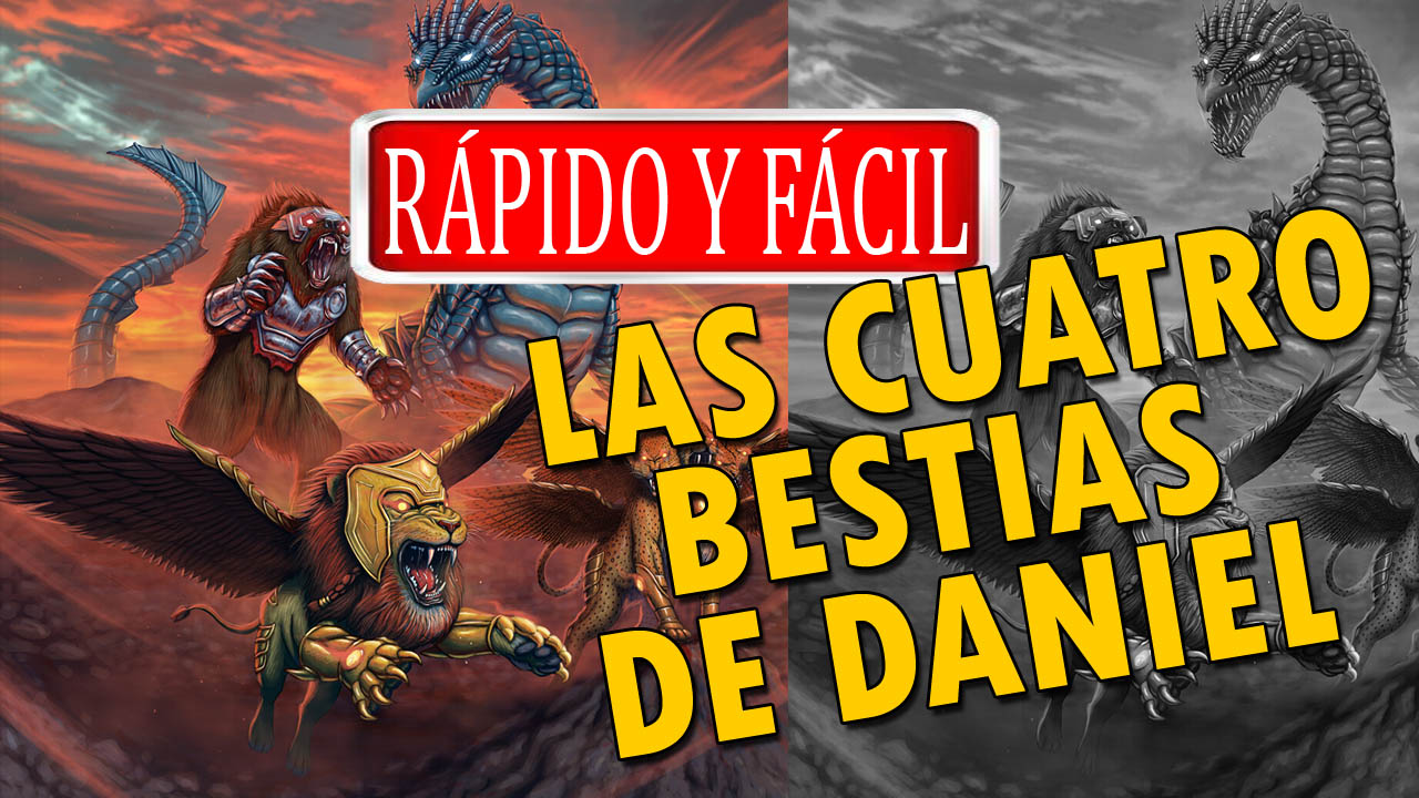 Las cuatro bestias de Daniel y su significado - La Verdad ilustrada